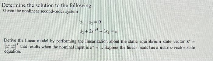 Solved Determine the solution to the following: Given the | Chegg.com
