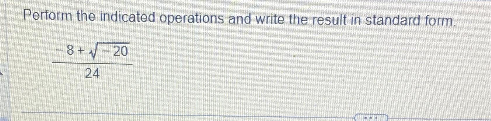 Solved Perform The Indicated Operations And Write The Result