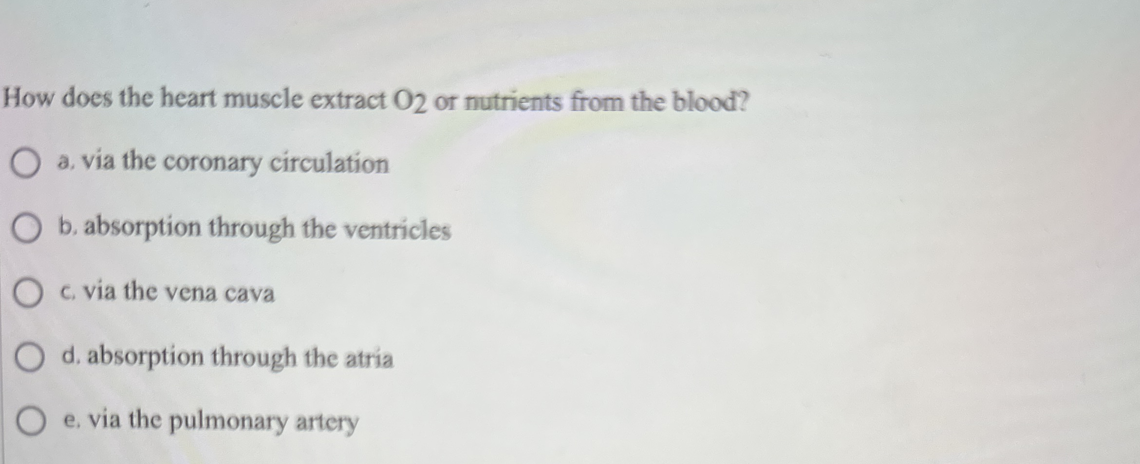 Solved How does the heart muscle extract O2 ﻿or nutrients | Chegg.com