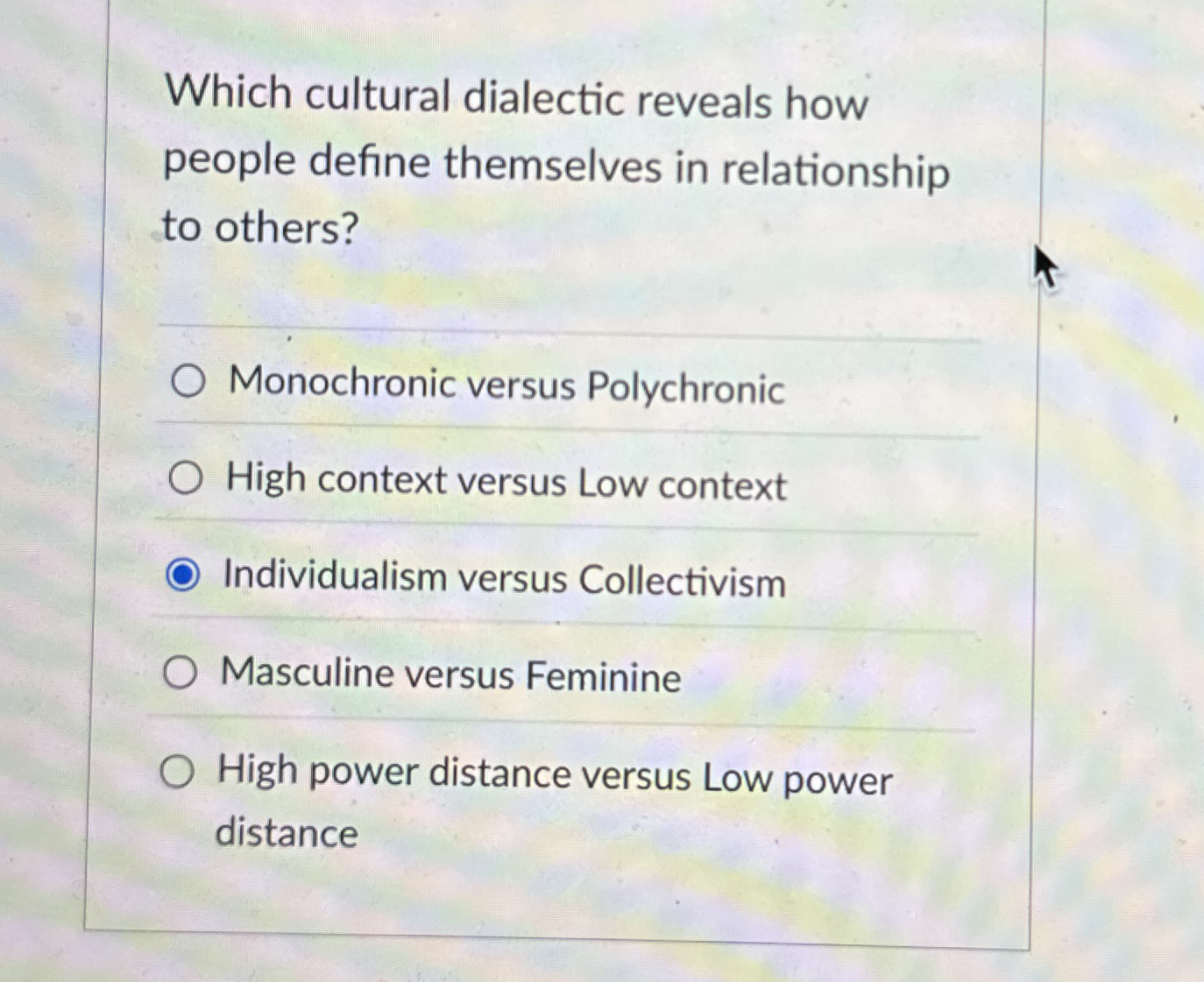 Solved Which cultural dialectic reveals howpeople define | Chegg.com
