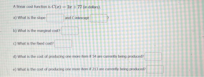 Solved A linear cost function is C(x)=2x+77 (in dollars). a) | Chegg.com