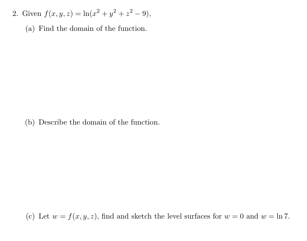 Solved Given f(x,y,z)=ln(x2+y2+z2-9),(a) ﻿Find the domain of | Chegg.com