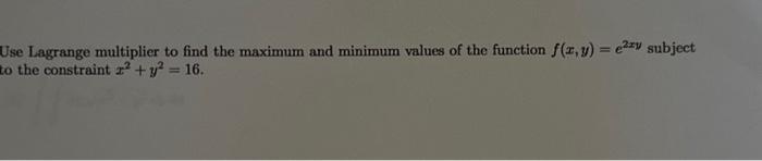 Solved Use Lagrange multiplier to find the maximum and | Chegg.com