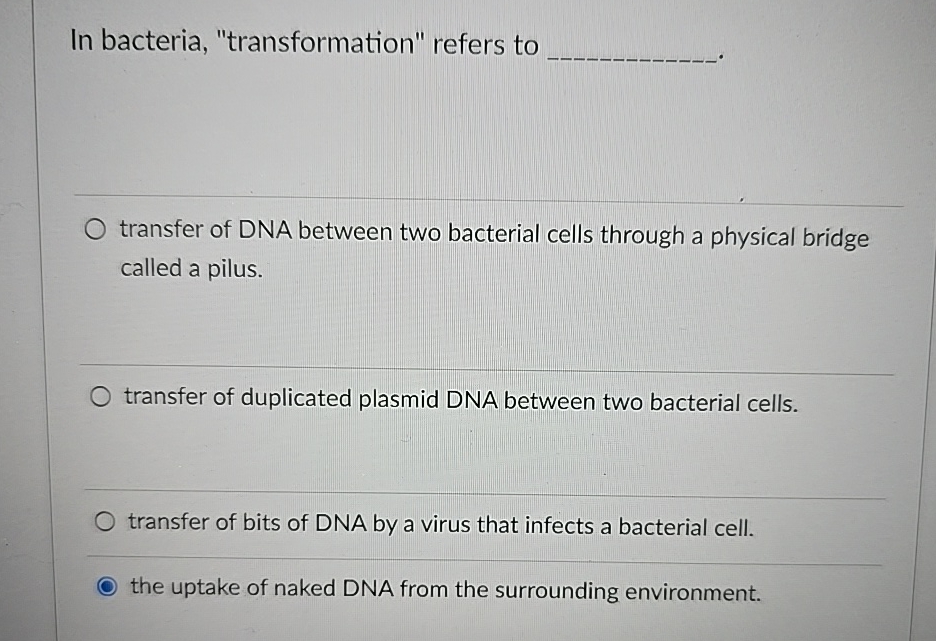 Solved In bacteria, "transformation" refers to q,transfer of | Chegg.com