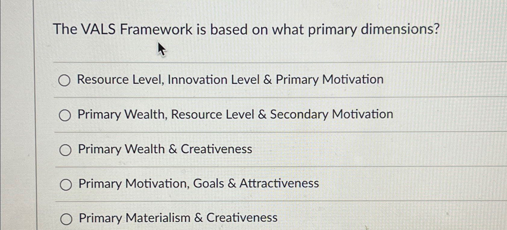 Solved The VALS Framework is based on what primary | Chegg.com