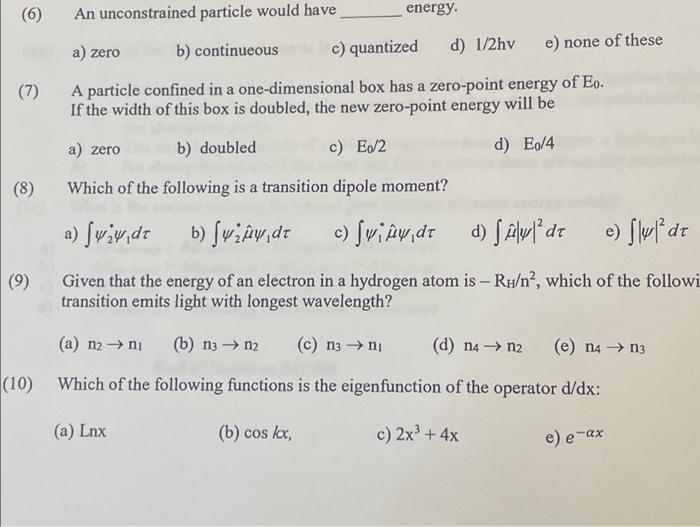 Solved (6) An unconstrained particle would have energy. (7) | Chegg.com