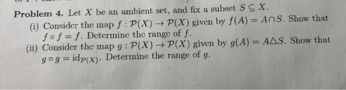 Solved Problem 4. Let X be an ambient set, and fix a subset | Chegg.com