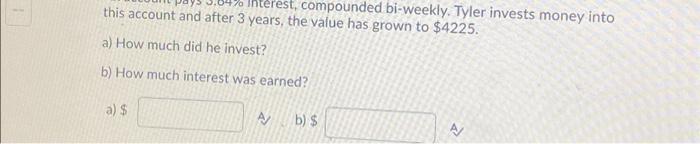 Interest, compounded bi-weekly. Tyler invests money | Chegg.com
