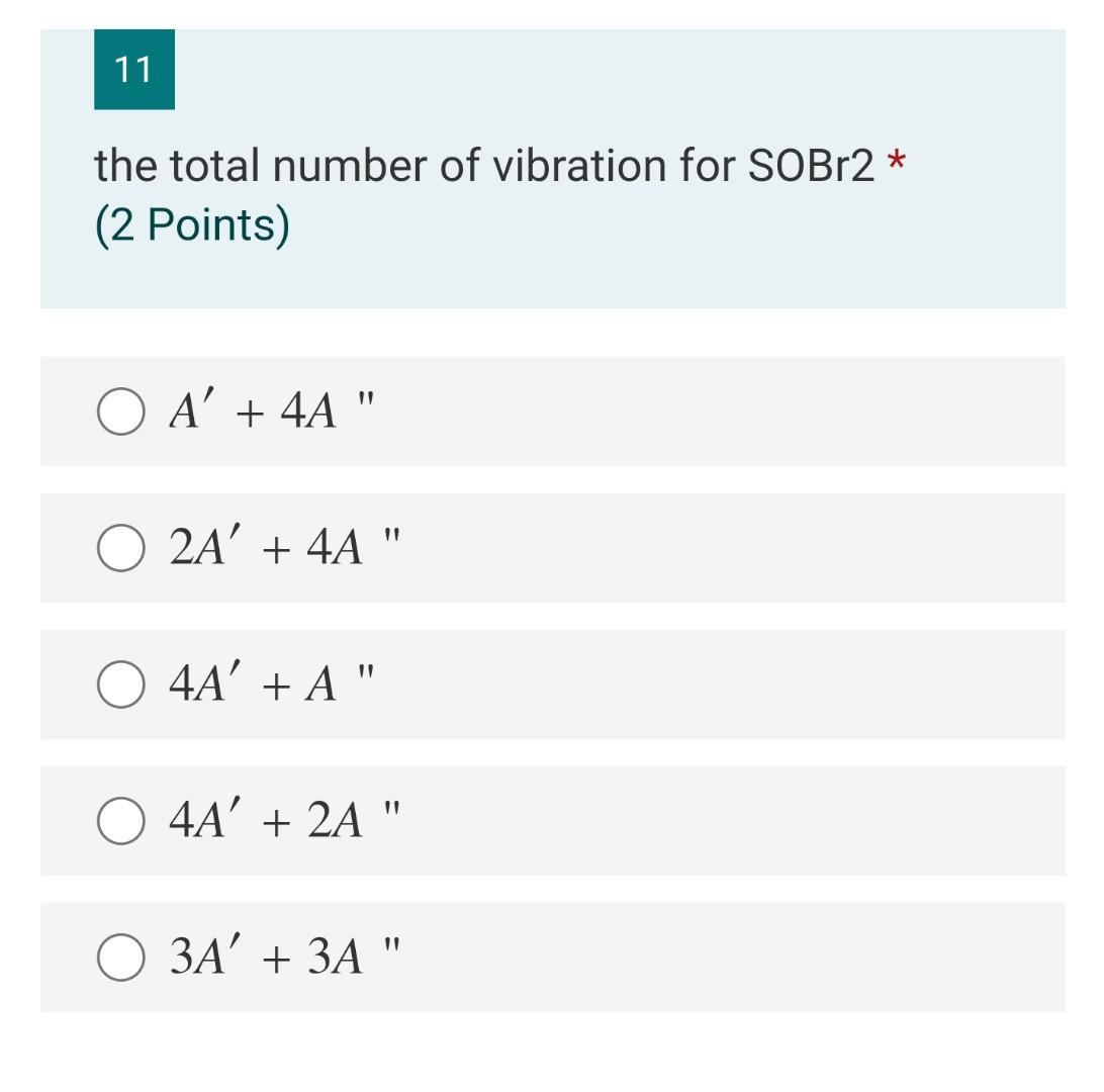 Solved 11 the total number of vibration for SOBr2 * (2 | Chegg.com