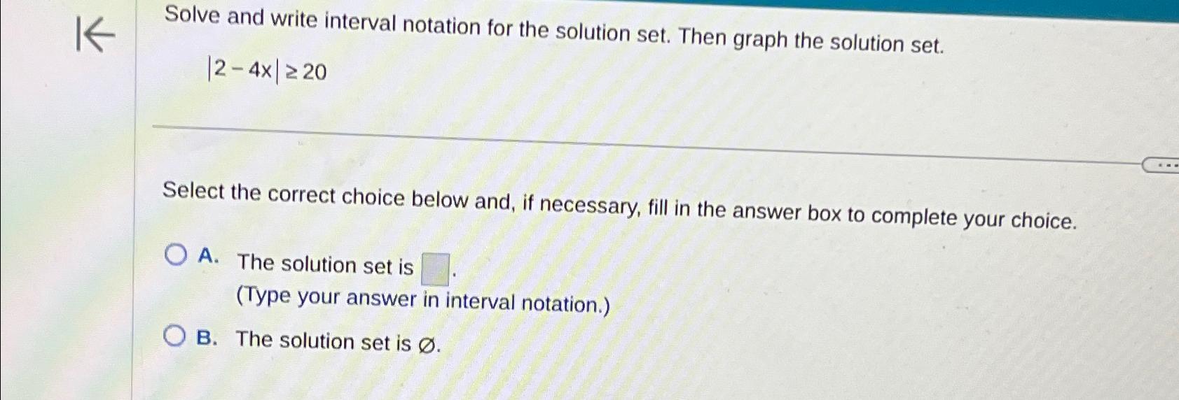 Solved Solve and write interval notation for the solution | Chegg.com