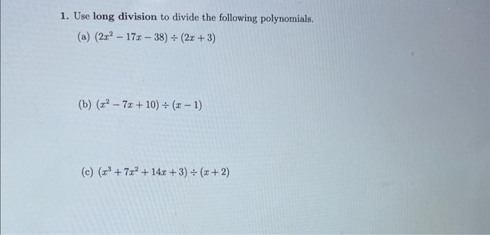 Solved 1. Use long division to divide the following | Chegg.com
