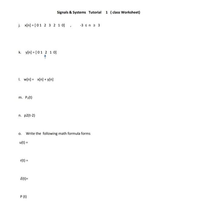 Signals \& Systems Tutorial 1 (class Worksheet) k. | Chegg.com