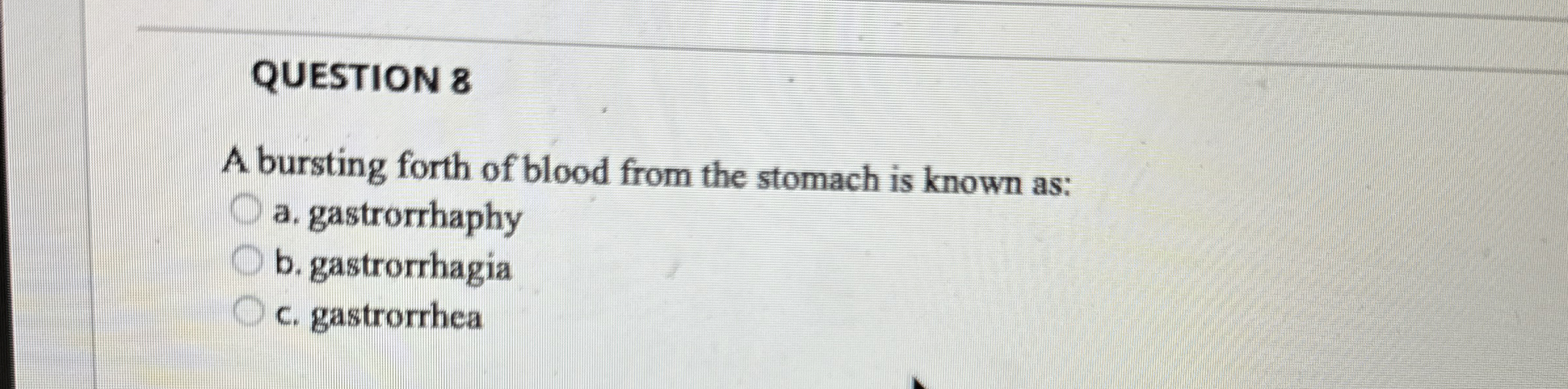 Solved QUESTION 8A bursting forth of blood from the stomach | Chegg.com