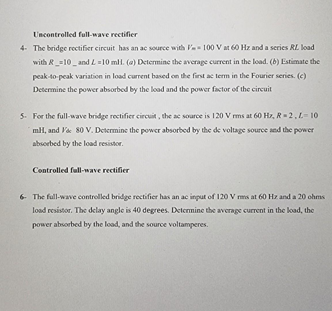 Solved Uncontrolled full-wave rectifier 4- The bridge | Chegg.com