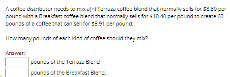 Solved A coffee distributor needs to mix a(n) ﻿Terraza | Chegg.com