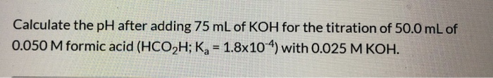 Solved Calculate the pH after adding 75 mL of KOH for the | Chegg.com