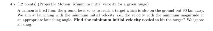 Solved 4.7 (12 points) (Projectile Motion: Minimum initial | Chegg.com