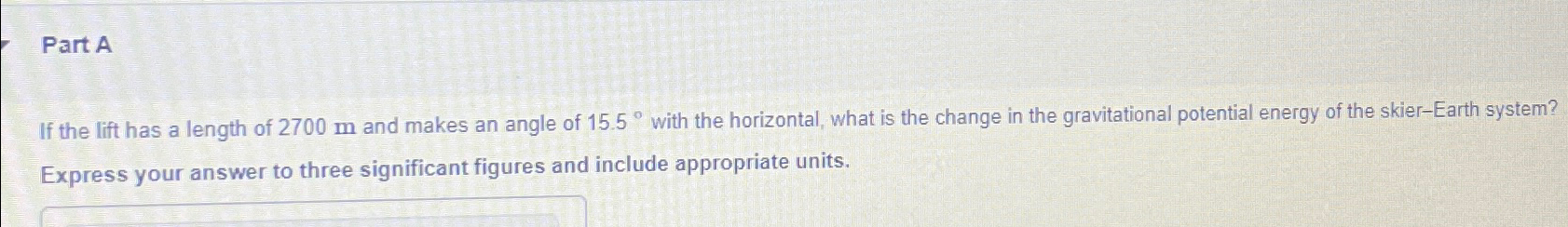 Solved Part AIf the lift has a length of 2700m ﻿and makes an | Chegg.com