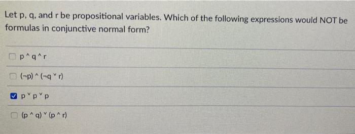 Solved Let p, q, and r be propositional variables. Which of | Chegg.com