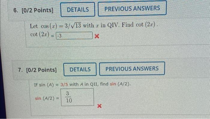 Solved Let cos(x)=3/13 with x in QIV. Find cot(2x). cot(2x)= | Chegg.com