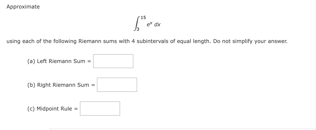 Solved Approximate∫315exdxusing each of the following | Chegg.com
