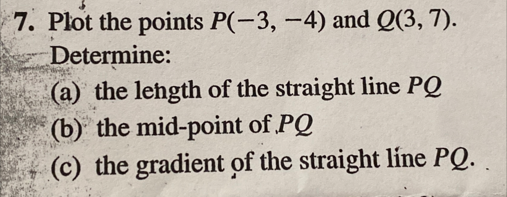 Solved Plot the points P(-3,-4) ﻿and Q(3,7). ﻿Determine:(a) | Chegg.com