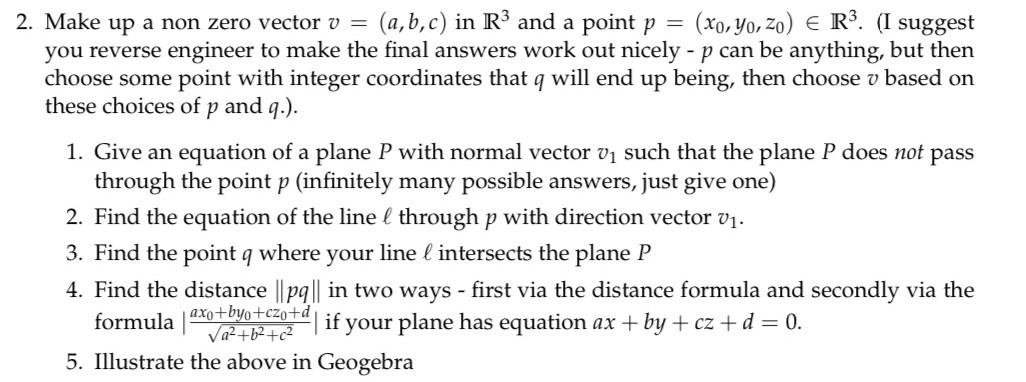 Solved 2. Make up a non zero vector v = (a,b,c) in Rº and a | Chegg.com