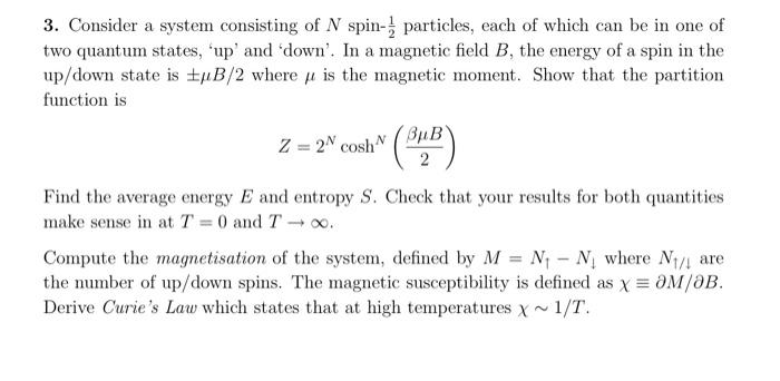 Solved 3. Consider a system consisting of N spin- 21 | Chegg.com