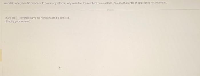 Solved A certain lottery has 35 numbers. In how many | Chegg.com