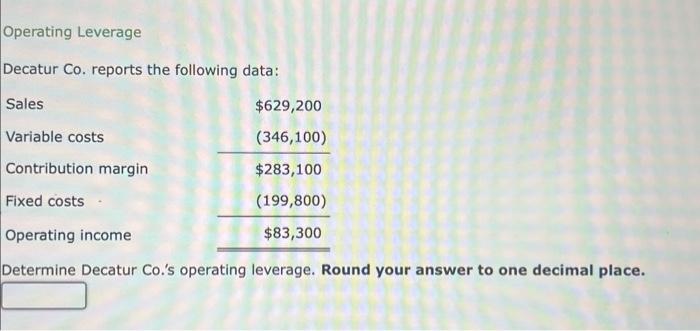 Solved Operating Leverage Decatur Co. reports the following | Chegg.com