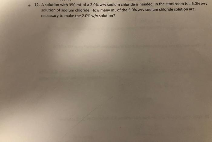 Solved 12. A solution with 350 mL of a 2.0%w/v sodium | Chegg.com