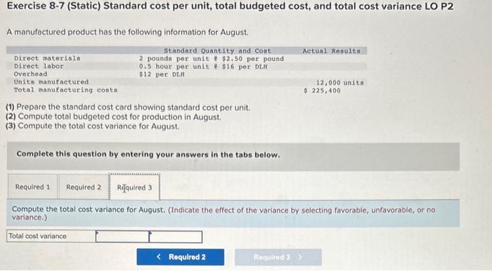 Solved Exercise 8-7 (Static) Standard cost per unit, total | Chegg.com
