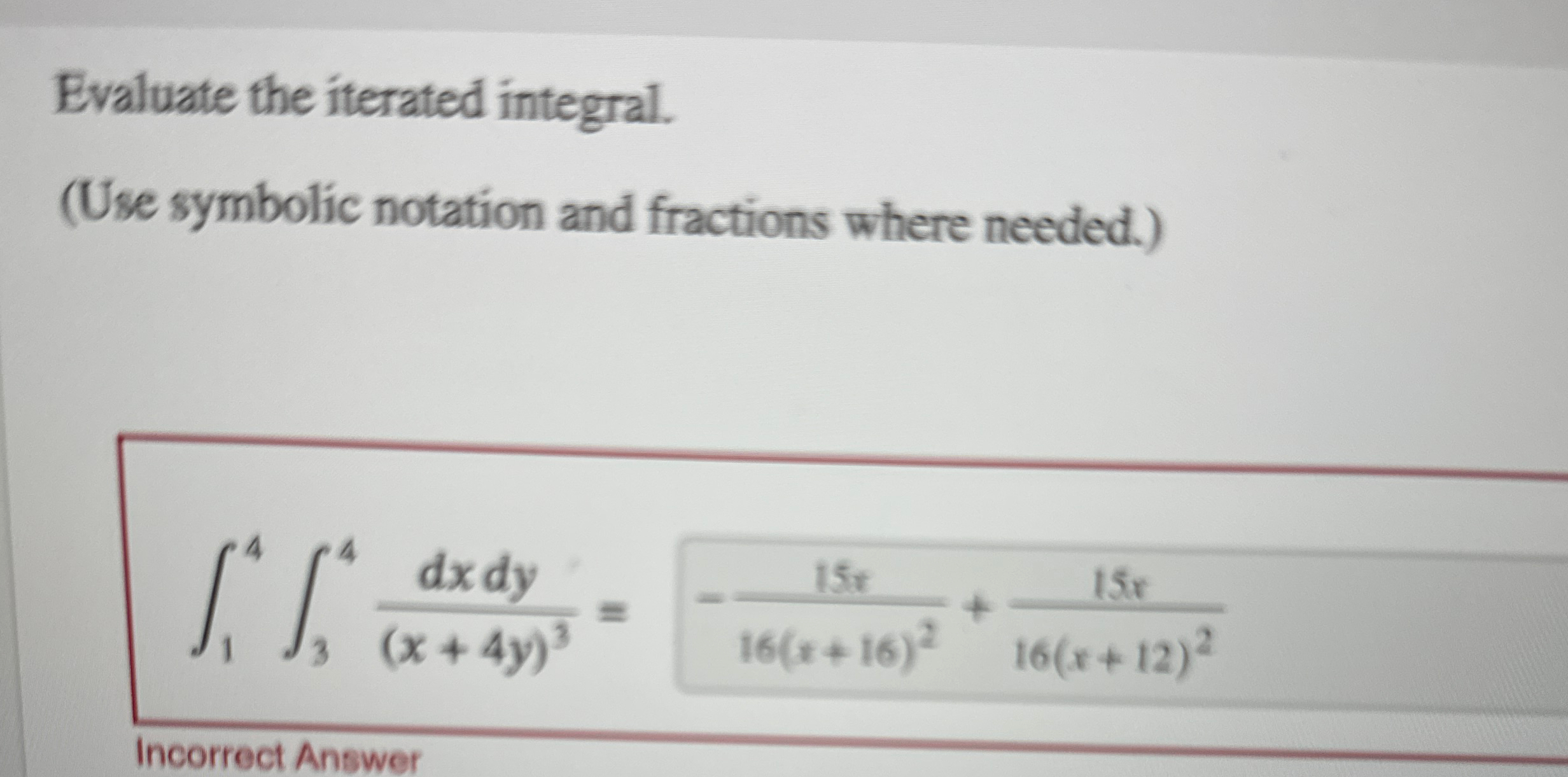 Solved Evaluate the iterated integral.(Use symbolic notation | Chegg.com