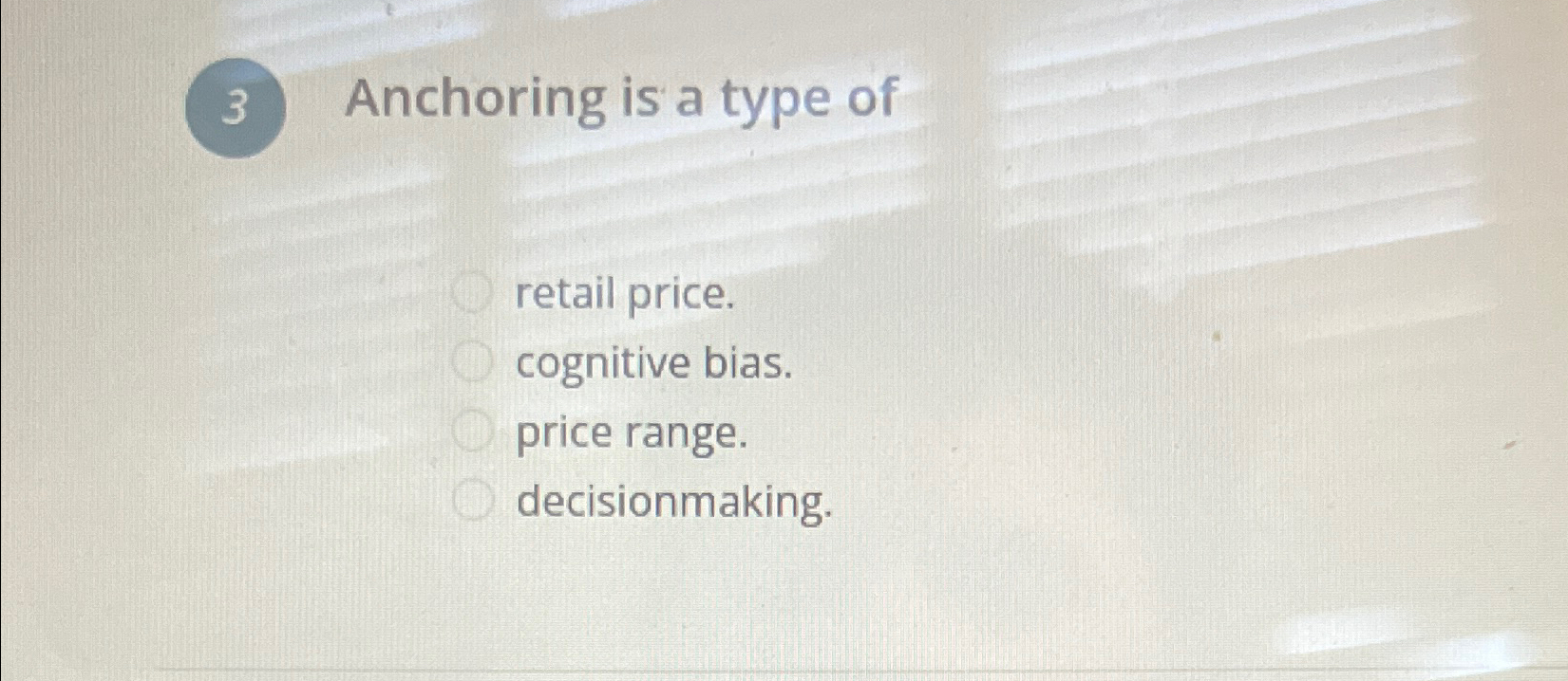 Solved Anchoring is a type ofretail price.cognitive | Chegg.com