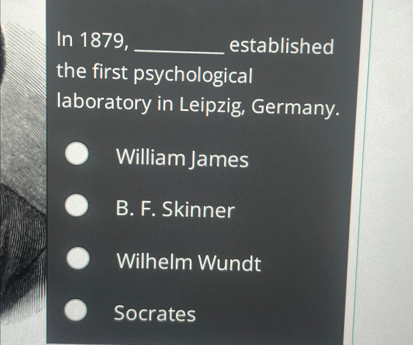 Solved In 1879, ﻿established the first psychological | Chegg.com