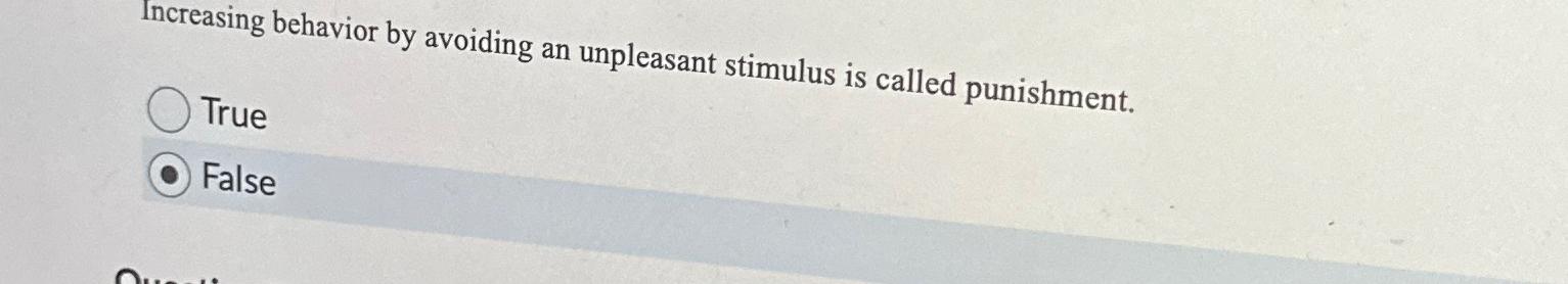 Solved Increasing behavior by avoiding an unpleasant | Chegg.com