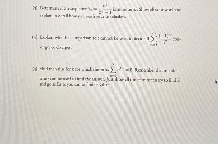 Solved (3) Determine if the sequence bn=2n−1n2 is monotonic. | Chegg.com