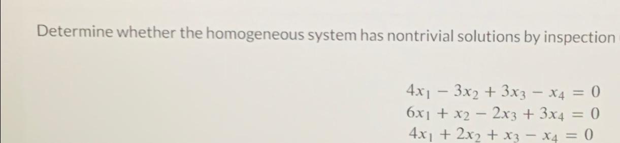 Solved Determine whether the homogeneous system has | Chegg.com