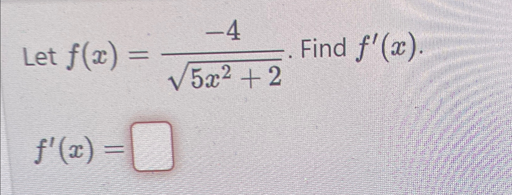 Solved Let f(x)=-45x2+22. ﻿Find f'(x)f'(x)= | Chegg.com