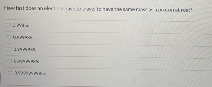 Solved How fast does an electron have to travel to have the | Chegg.com