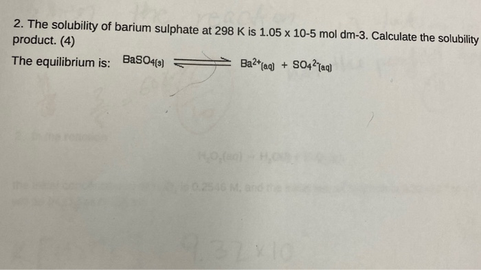 Solved 2. The solubility of barium sulphate at 298 K is 1.05 | Chegg.com