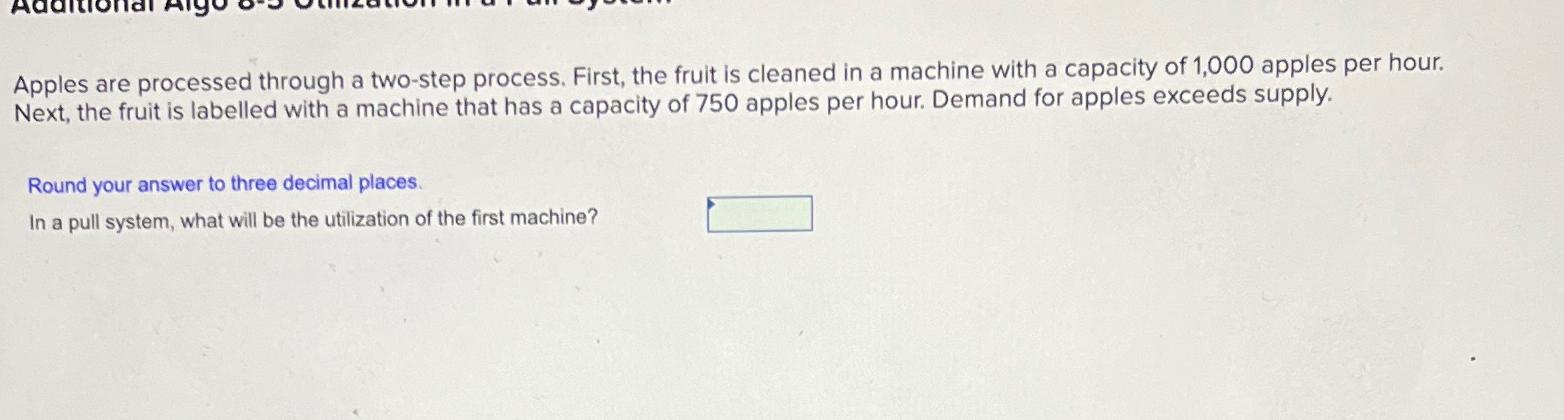 Solved Apples are processed through a two-step process. | Chegg.com