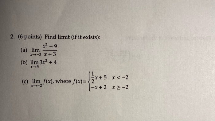 Solved 2. (6 points) Find limit (if it exists): x2 -9 (a) | Chegg.com