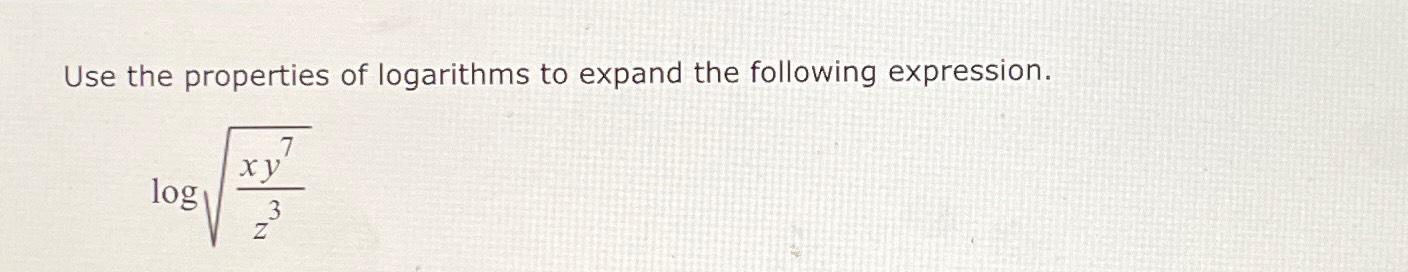 Solved Use the properties of logarithms to expand the | Chegg.com
