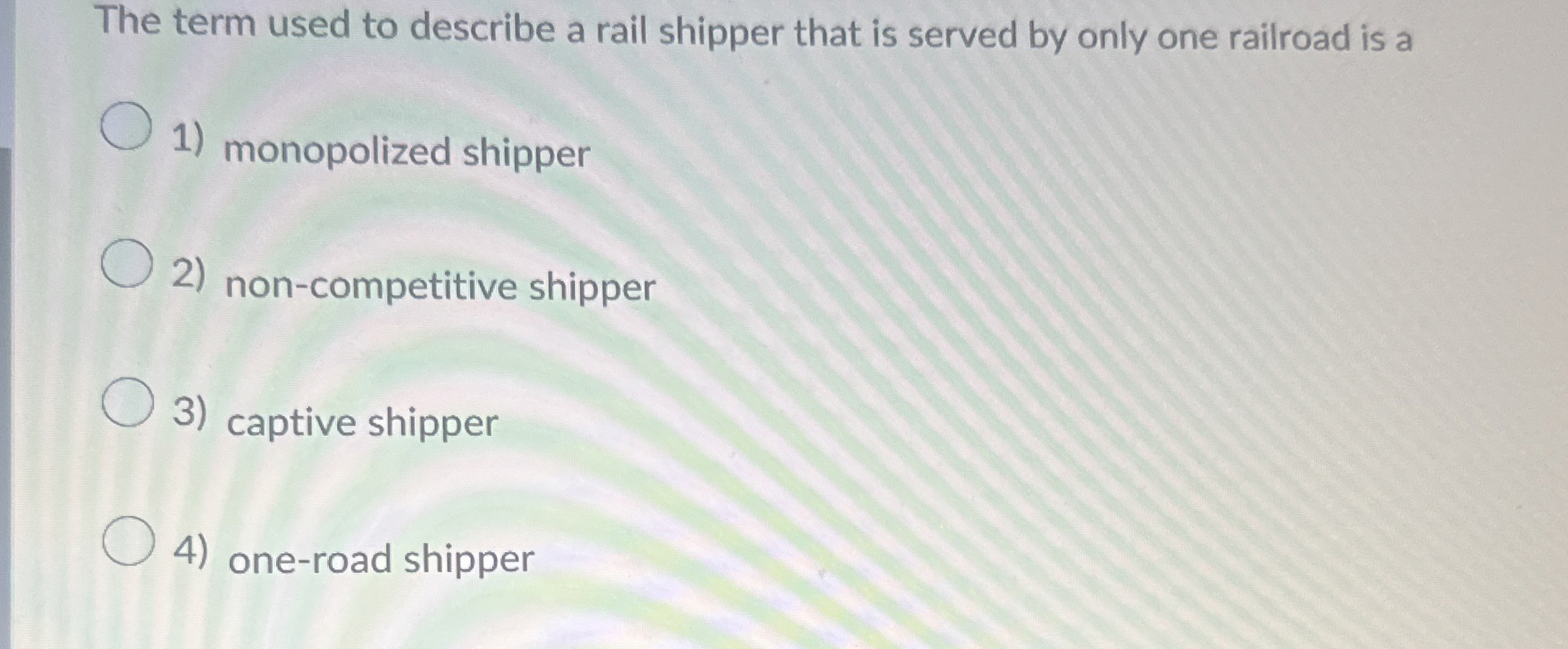 Solved The term used to describe a rail shipper that is | Chegg.com