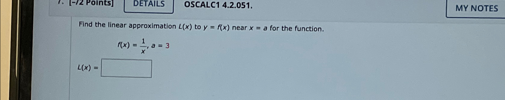Solved OSCALC1 4.2.051.Find the linear approximation L(x) | Chegg.com