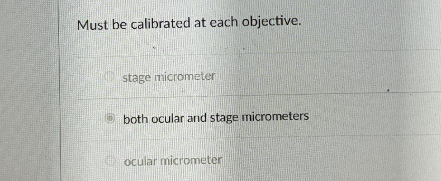 Solved Must be calibrated at each objective.stage | Chegg.com