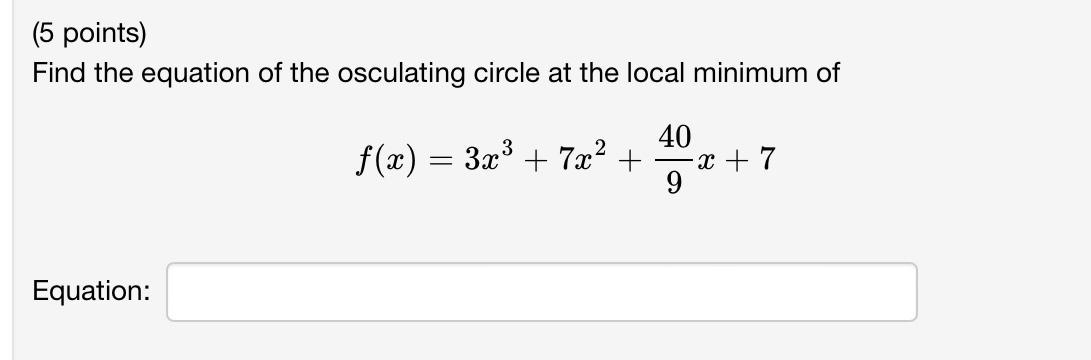 Solved (5 ﻿points)Find the equation of the osculating circle | Chegg.com
