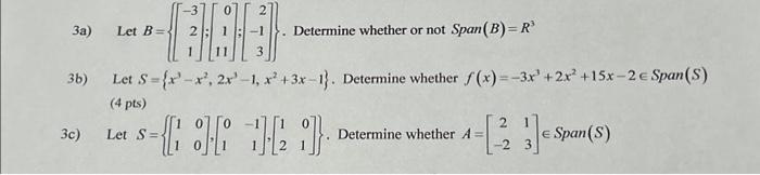 Solved 3a) Let B=⎩⎨⎧⎣⎡−321⎦⎤;⎣⎡0111⎦⎤;⎣⎡2−13⎦⎤⎭⎬⎫. Determine | Chegg.com