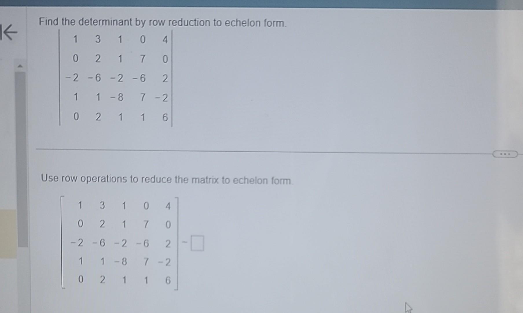 Solved Find the determinant by row reduction to echelon | Chegg.com